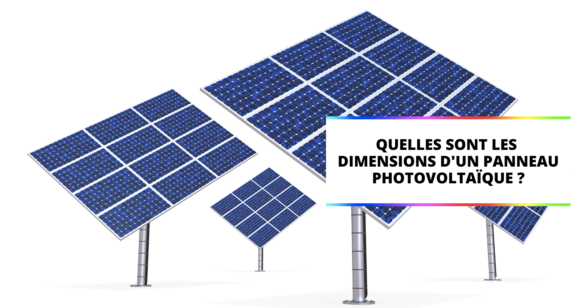 Quelles sont les dimensions d’un panneau photovoltaïque ? | Isoltoit Solaire