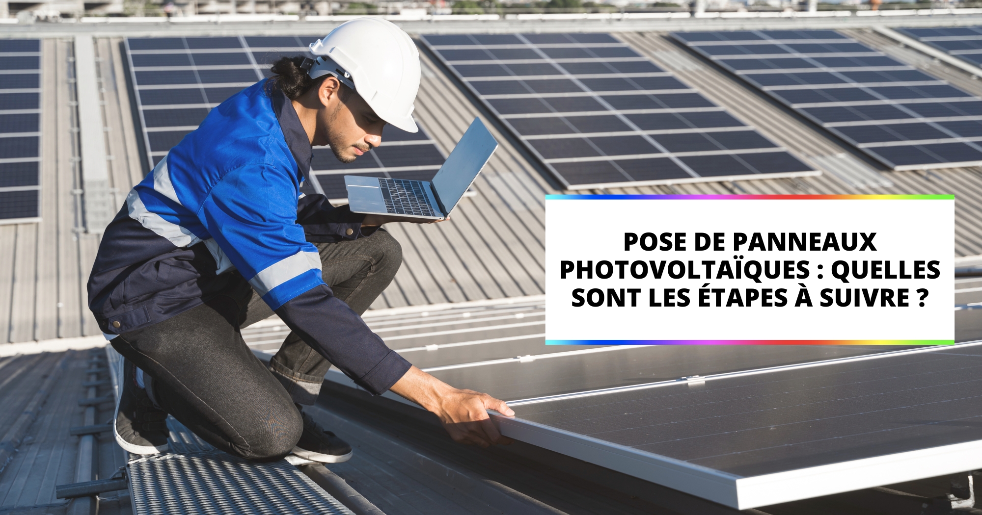 Quelles étapes pour pose de panneaux photovoltaïques ? | Isoltoit Solaire