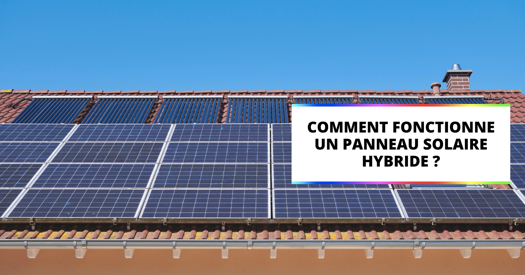 Les panneaux solaires hybrides : le mode d’emploi | Isoltoit Solaire