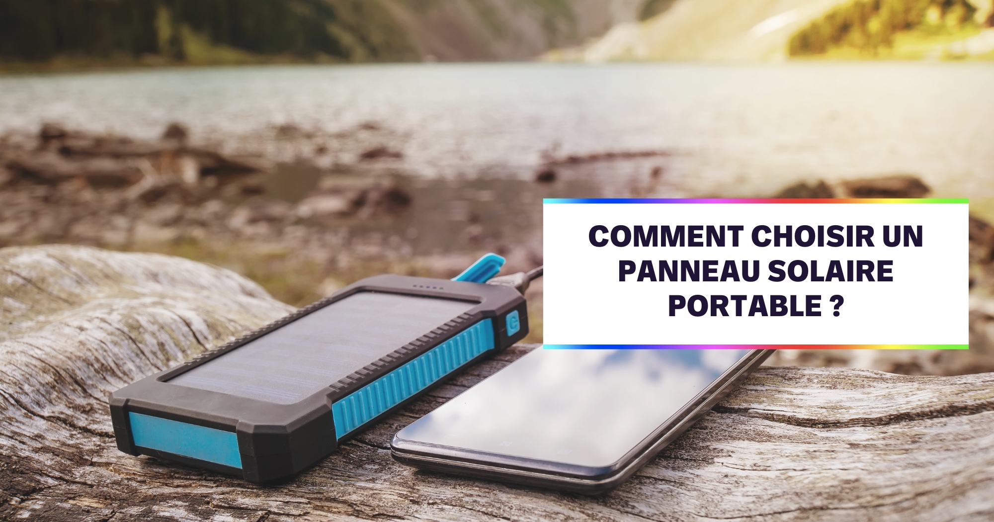 Choisir le meilleur panneau solaire portable | Isoltoit Solaire